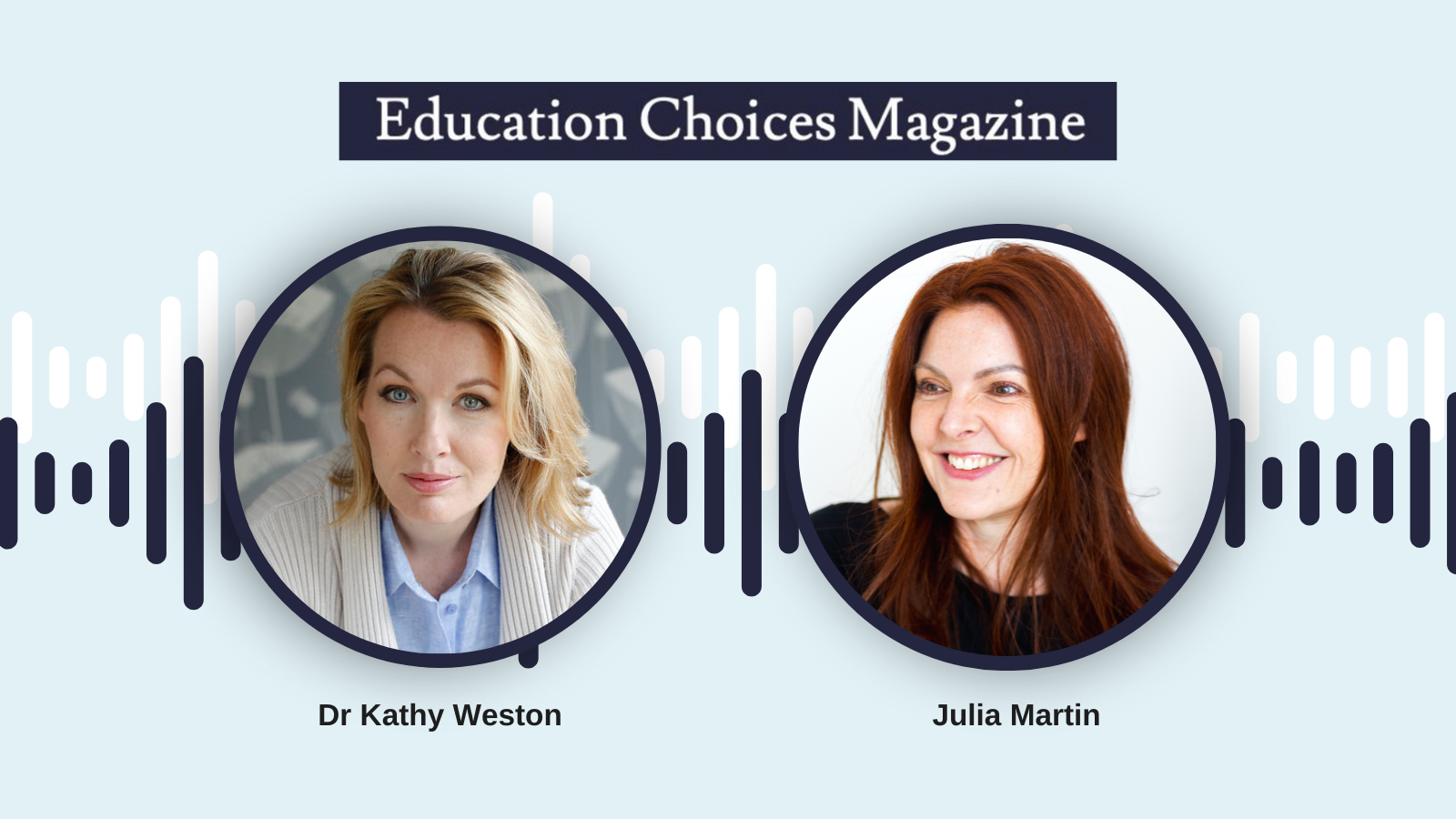 Education Choices Magazine Interview Julia Martin and Dr Kathy Weston ...