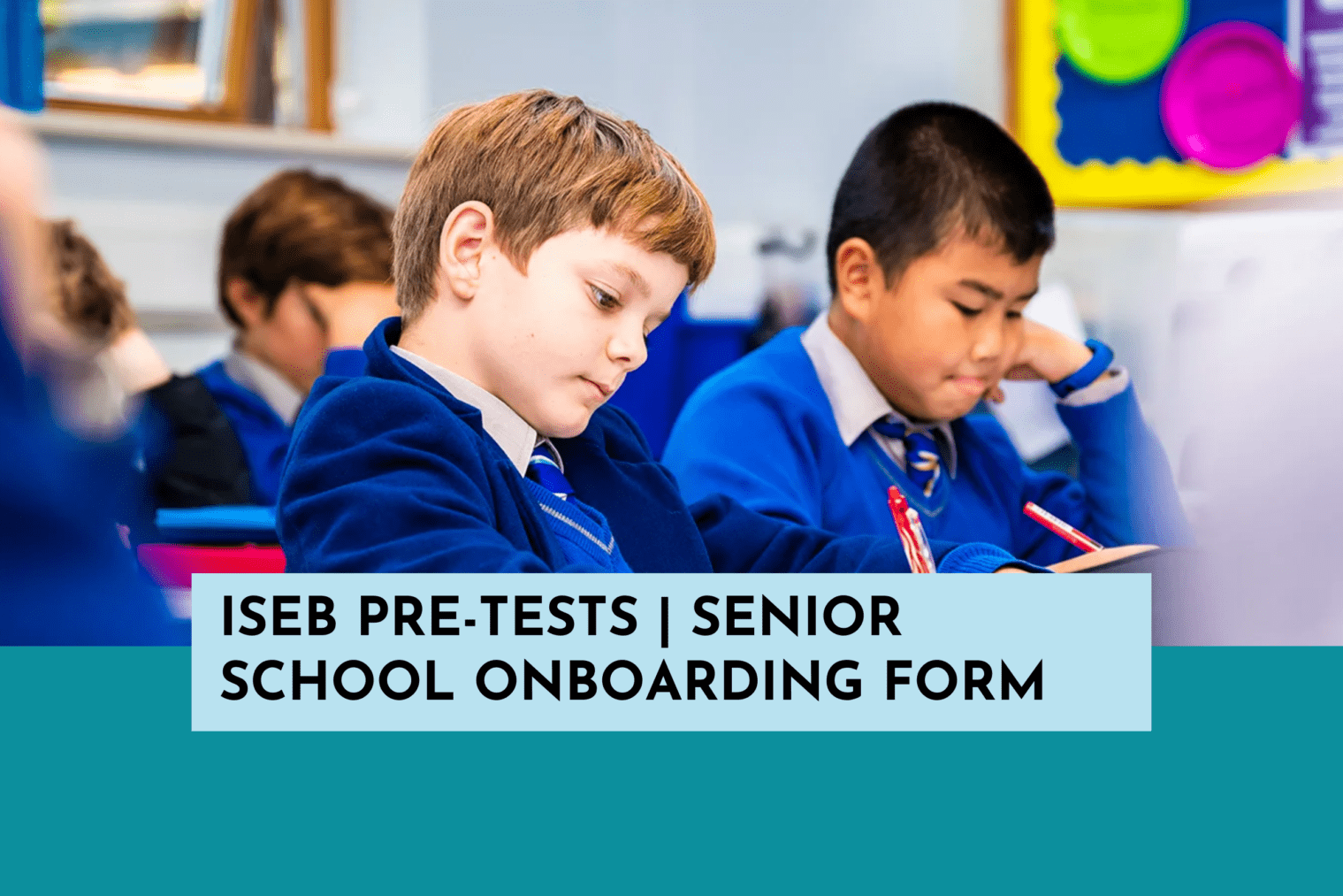 ISEB Pre-Tests for Schools | Information for senior schools