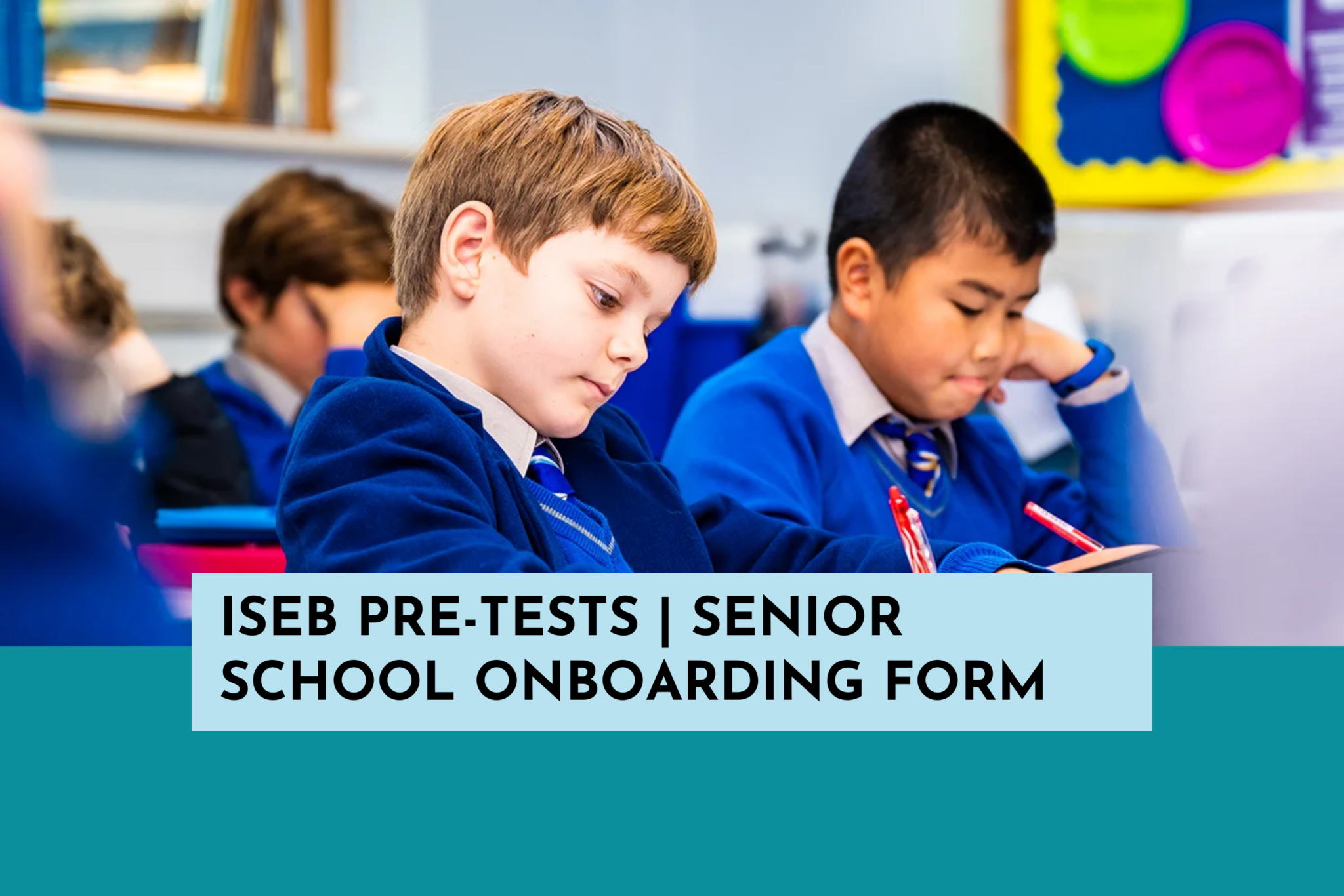 ISEB Pre-Tests for Schools | Information for senior schools